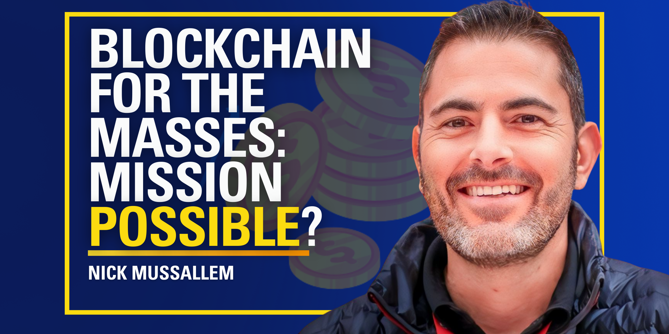 Blockchain for the Masses: Mission Possible? - Nick Mussallem| ATC #507 - Radio - Webflow HTML ...